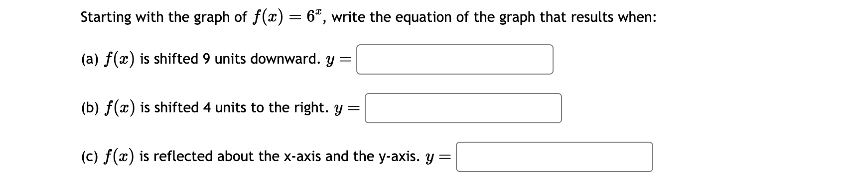 Solved Starting with the graph of f(x)=6x, write the | Chegg.com