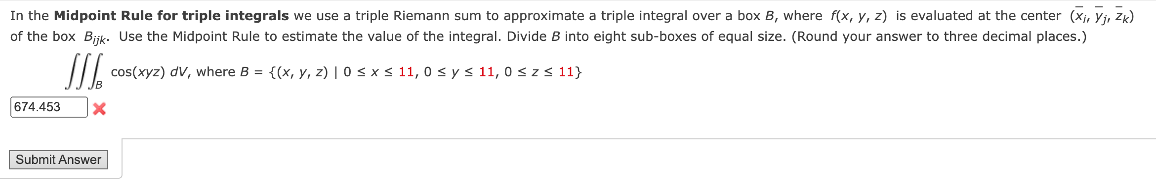 Solved In the Midpoint Rule for triple integrals we use a | Chegg.com
