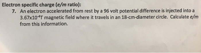 Solved Electron specific charge (e/m ratio): An electron | Chegg.com