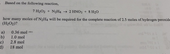 Solved Based on the following reaction, 7 H2O2 + N2H4 → 2 | Chegg.com
