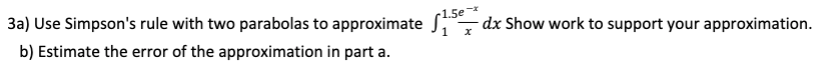 Solved 3a) Use Simpson's rule with two parabolas to | Chegg.com