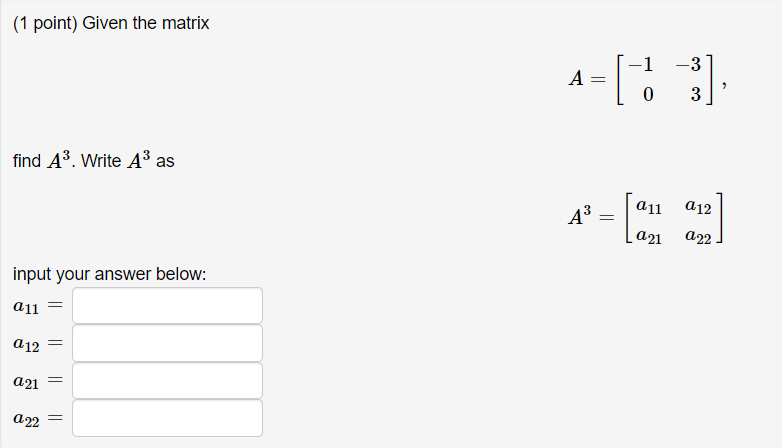 Solved (1 point) Given the matrix -1 - -3 A = [7] 0 3 find | Chegg.com