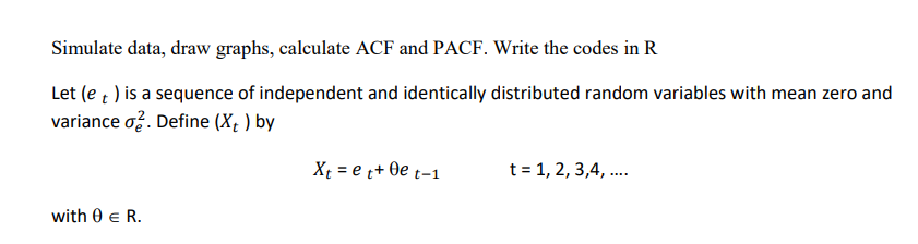 Solved Simulate data, draw graphs, calculate ACF and PACF. | Chegg.com