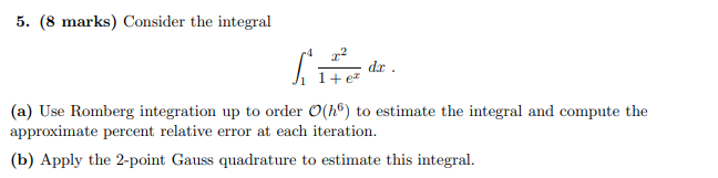Solved 5. (8 marks) Consider the integral dr. 1+ er (a) Use | Chegg.com
