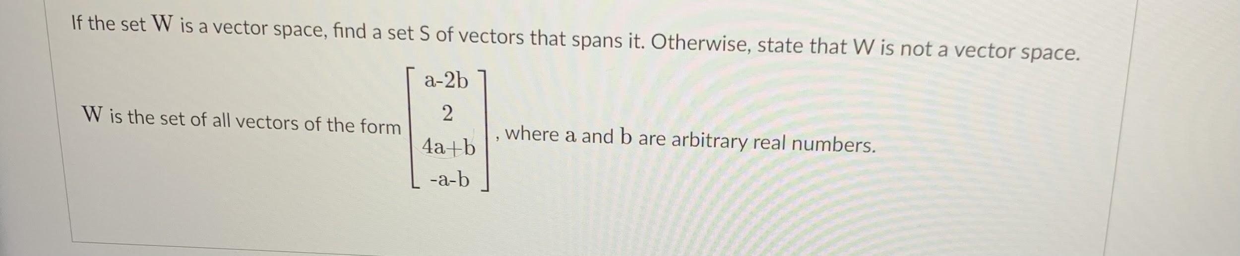 Solved If the set W is a vector space, find a set S of | Chegg.com