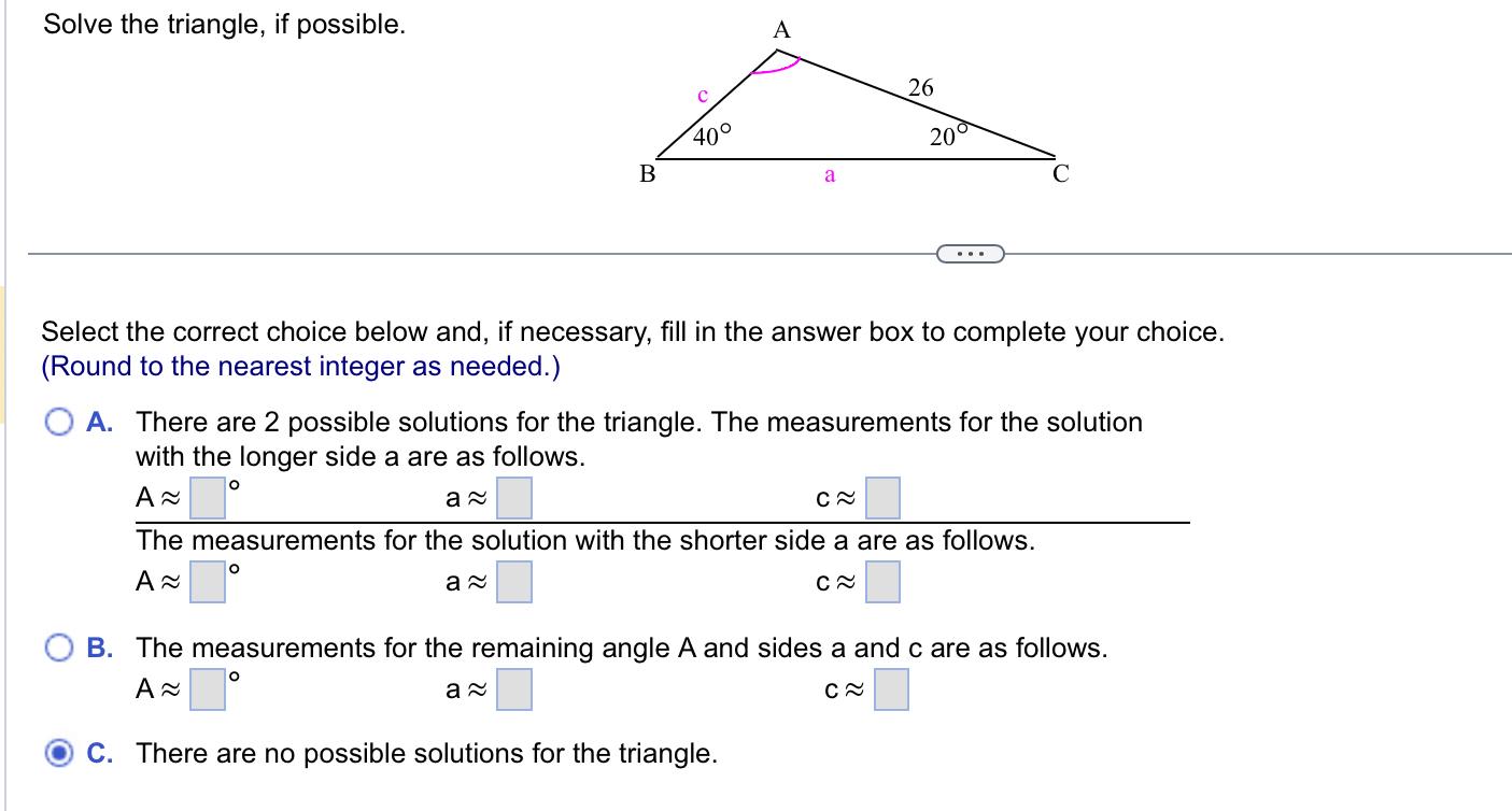 Solved Solve the triangle, if possible. Select the correct | Chegg.com