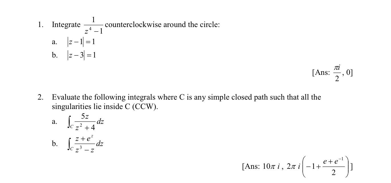 Solved 1. Integrate z4−11 counterclockwise around the | Chegg.com