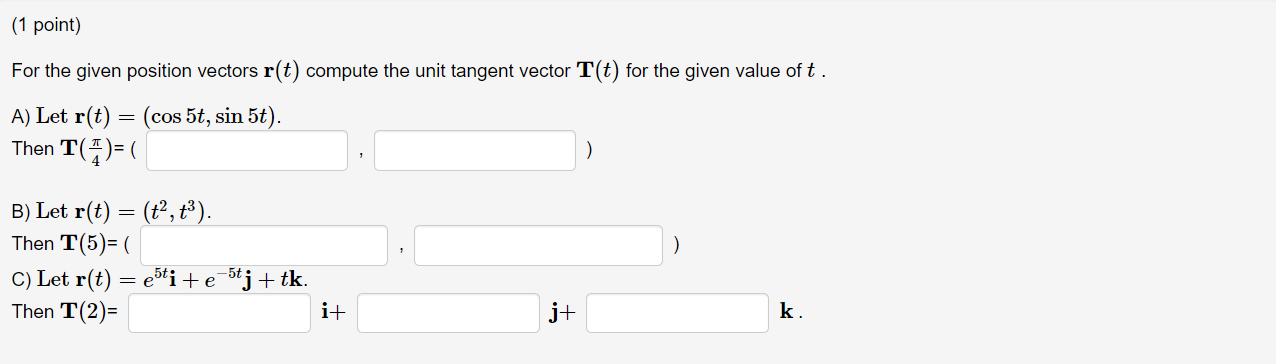 Solved (1 point) For the given position vectors r(t) compute | Chegg.com