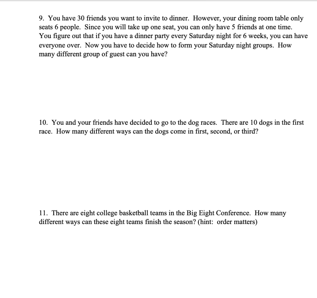 Solved 9. You have 30 friends you want to invite to dinner. | Chegg.com