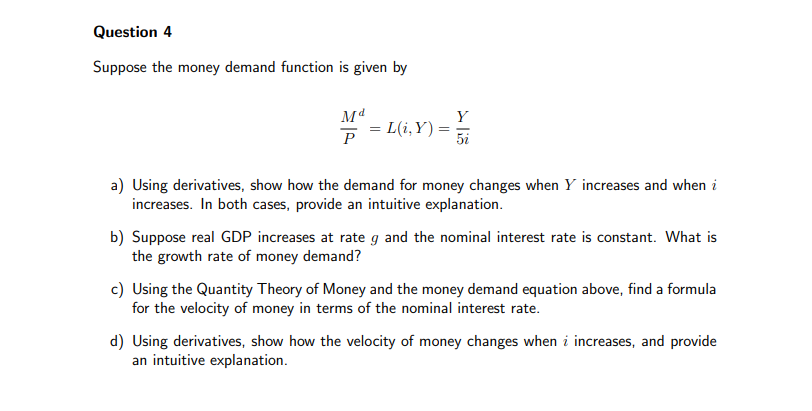 Solved Question 4 Suppose the money demand function is given | Chegg.com