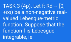 Solved TASK 3(4p). Let f: Rd →[0 +∞ ) be a non-negative | Chegg.com