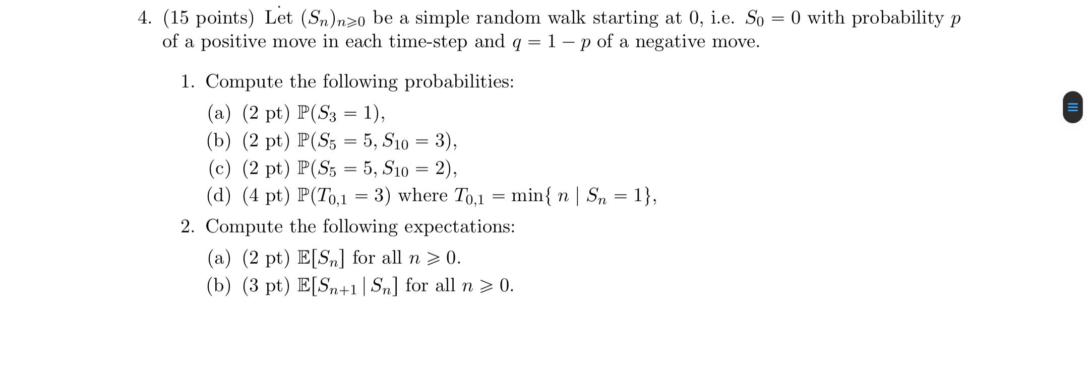 Solved 4. (15 points) Let (Sn)nzo be a simple random walk | Chegg.com