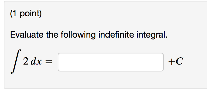 Solved (1 point) Evaluate the following indefinite integral. | Chegg.com