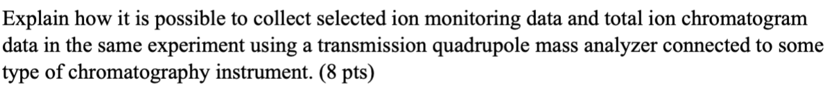 Solved Explain how it is possible to collect selected ion | Chegg.com