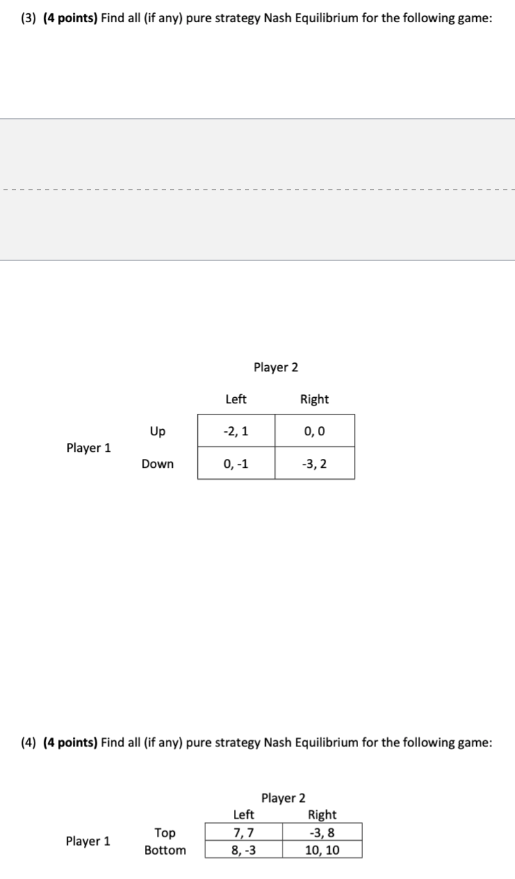 Solved (3) (4 points) Find all (if any) pure strategy Nash | Chegg.com