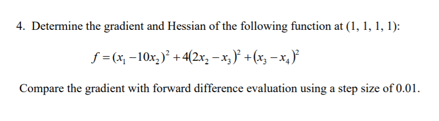 Solved 4. Determine the gradient and Hessian of the | Chegg.com