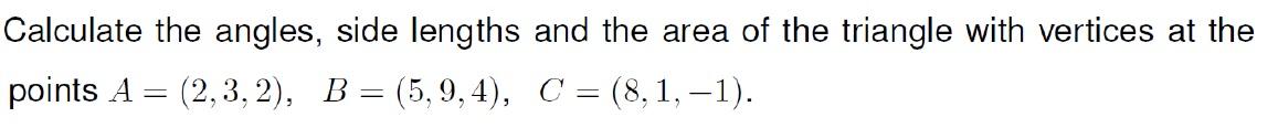Solved Calculate the angles, side lengths and the area of | Chegg.com