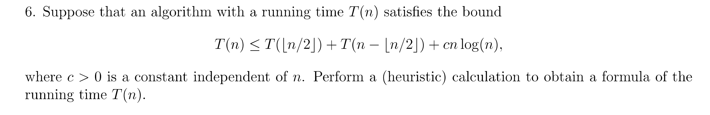 Solved 6. Suppose that an algorithm with a running time T(n) | Chegg.com