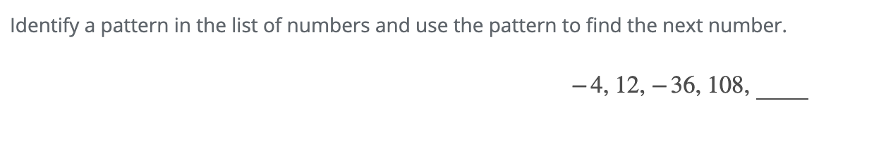 Solved Identify a pattern in the list of numbers and use the | Chegg.com
