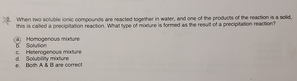Solved 2. When two soluble lonic compounds are reacted | Chegg.com