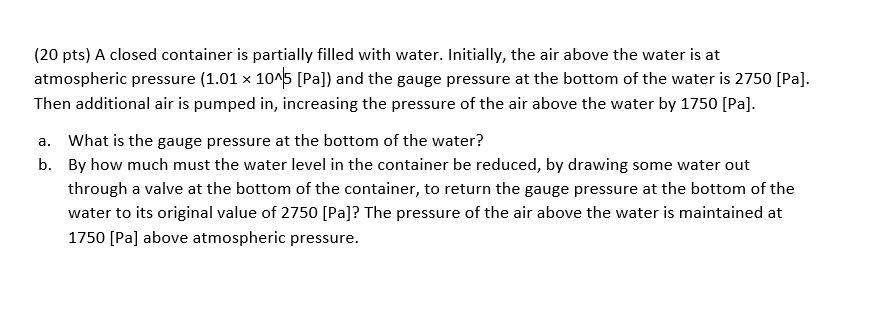 Solved (20 pts) A closed container is partially filled with | Chegg.com