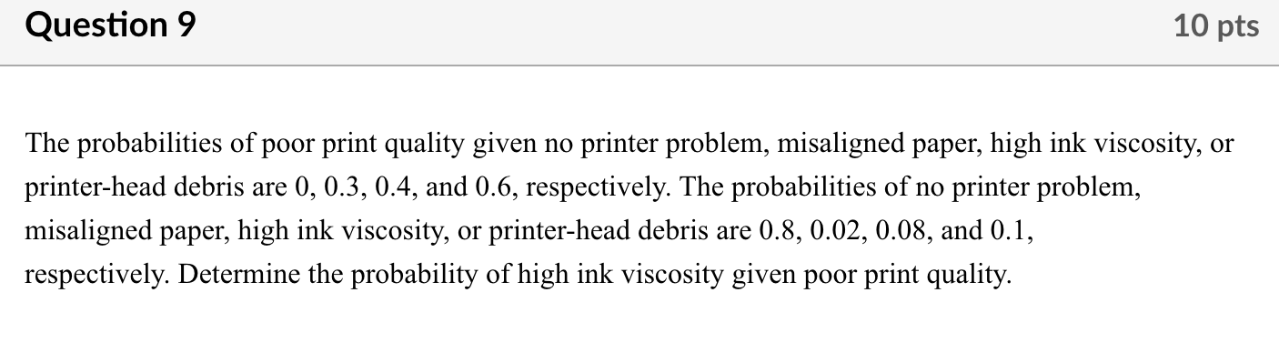 Solved The probabilities of poor print quality given no | Chegg.com