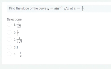 Solved Find the slope of the curve y=sin−1x at x=21. Select | Chegg.com