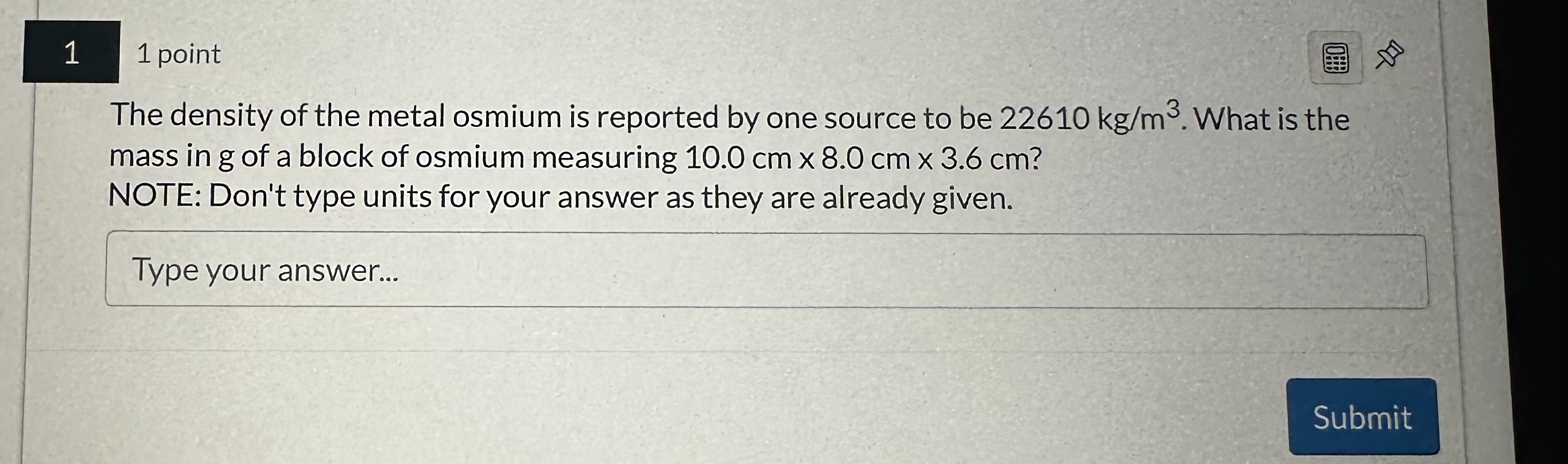 Solved 11 ﻿pointThe density of the metal osmium is reported | Chegg.com
