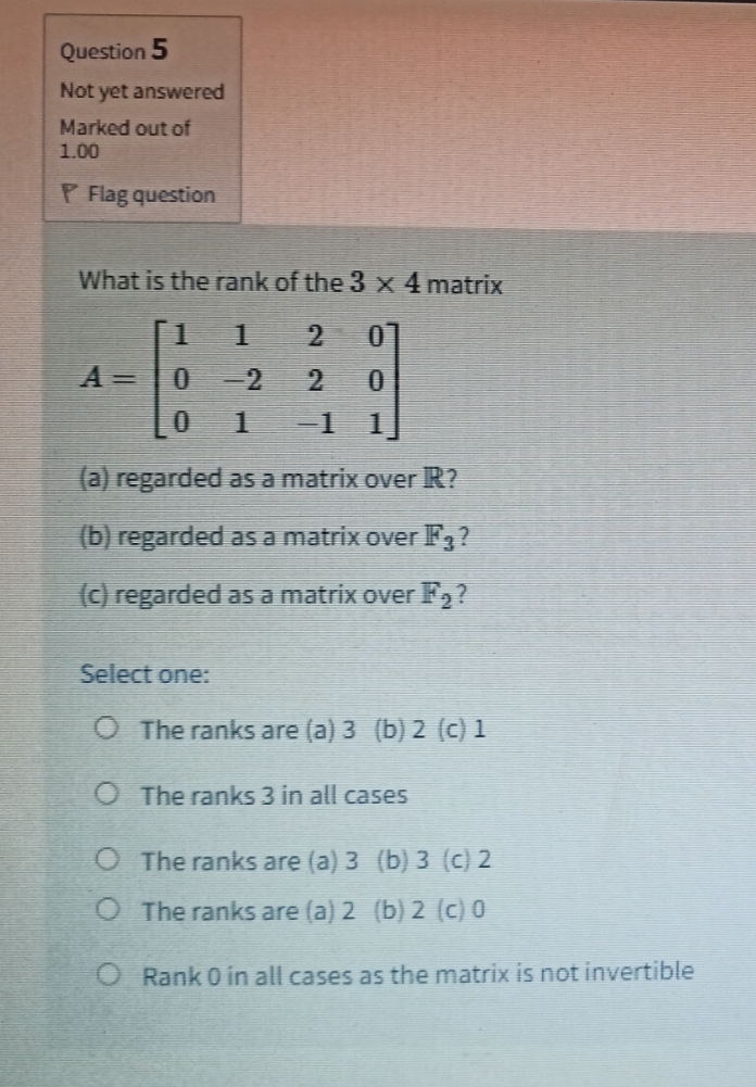 Solved Question 5 Not yet answered Marked out of 1.00 P Flag | Chegg.com