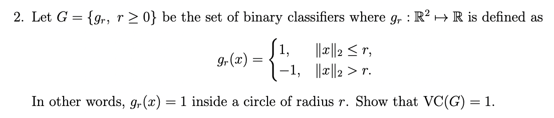 2. Let G={gr,r≥0} be the set of binary classifiers | Chegg.com