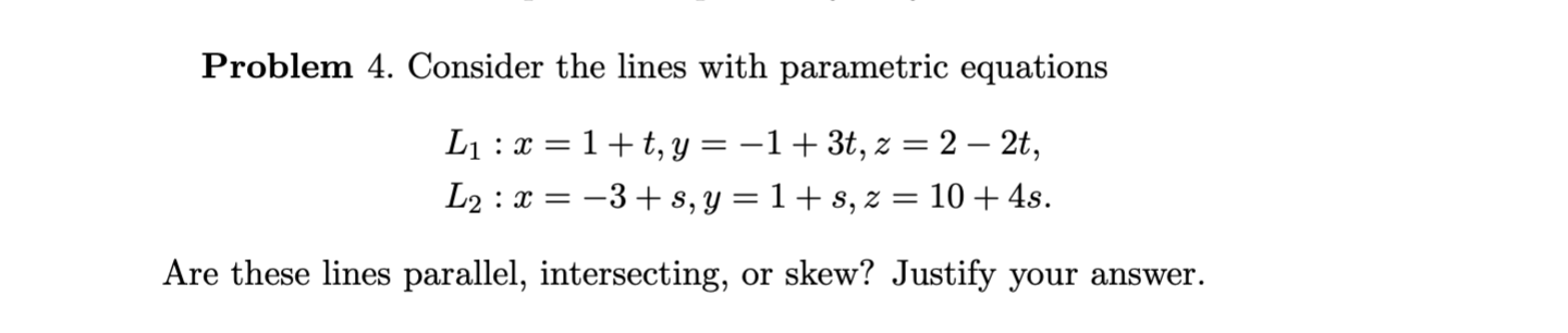 Solved Problem 4. Consider the lines with parametric | Chegg.com