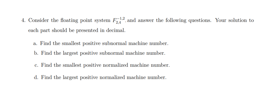 Solved 4. Consider the floating point system F2.2 and answer | Chegg.com
