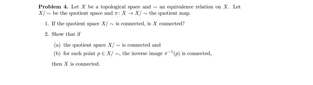 Solved Problem 4. Let X be a topological space and ∼ an | Chegg.com