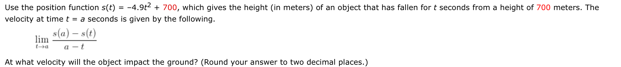 Solved = Use the position function s(t) -4.9t2 + 700, which | Chegg.com