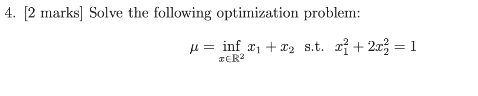 Solved 4. [2 marks] Solve the following optimization | Chegg.com
