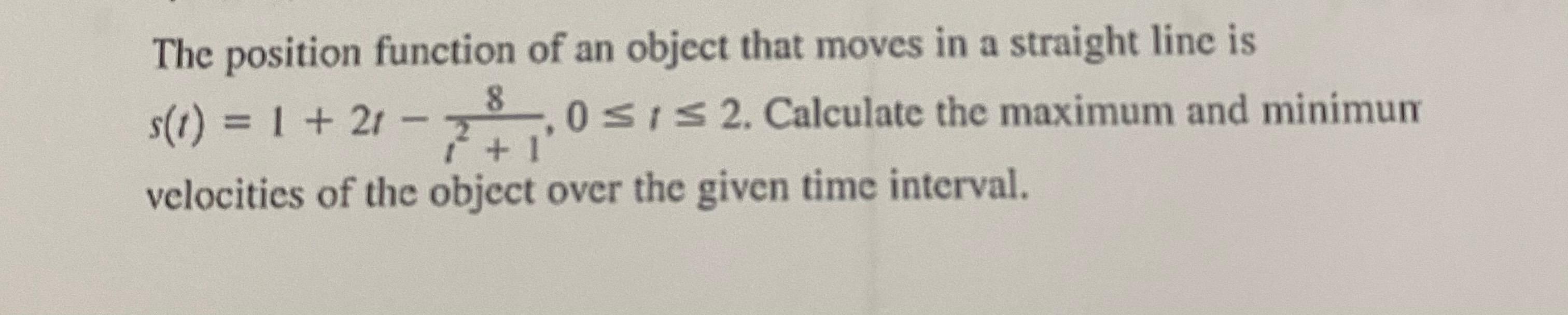 Solved The position function of an object that moves in a | Chegg.com