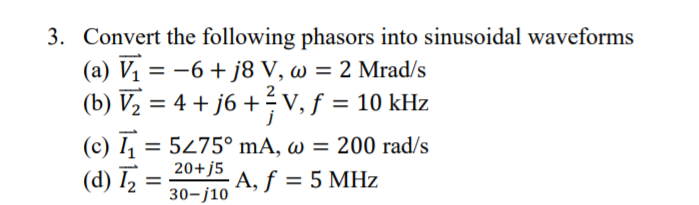 Solved =- = - = 3. Convert the following phasors into | Chegg.com