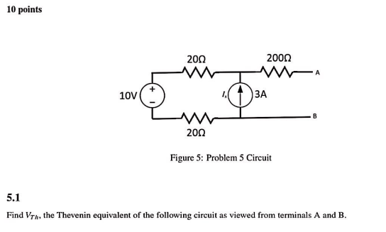 Solved 10 points Figure 5: Problem 5 Circuit 5.1 Find VTh, | Chegg.com