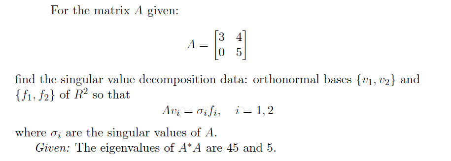 Solved For the matrix A given: find the singular value | Chegg.com