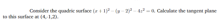Solved Consider the quadric surface (:1 +1)2-(y-2)2 – 4z2 = | Chegg.com