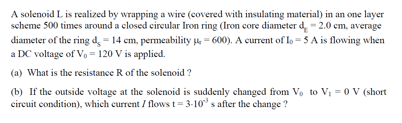 Solved A solenoid L is realized by wrapping a wire (covered | Chegg.com