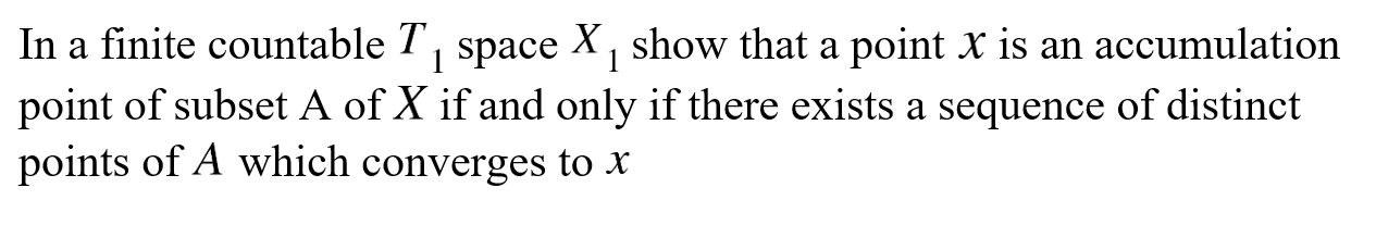 Solved In a finite countable T, space X, show that a point x | Chegg.com
