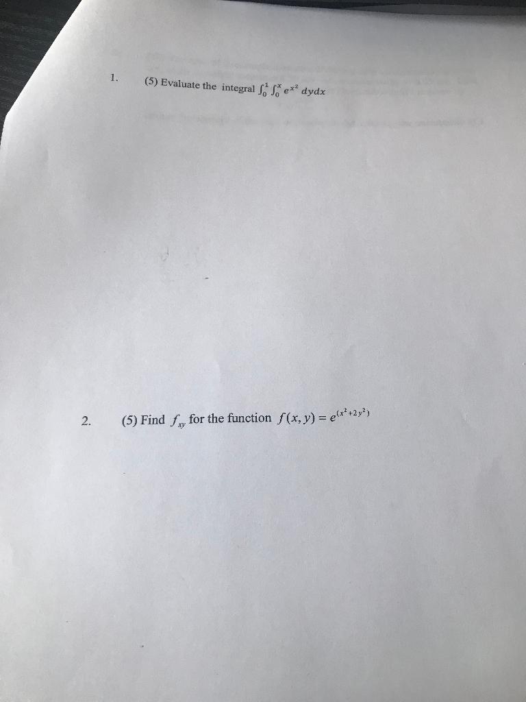 Solved 1. (5) Evaluate the integral $*e** dydx 2. (5) Find | Chegg.com