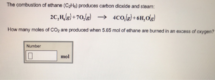 Solved The combustion of ethane (C2He) produces carbon | Chegg.com