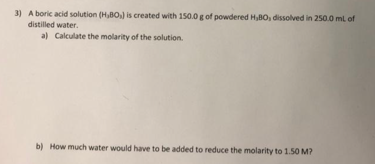 Solved 3) A boric acid solution (H3BO3) is created with | Chegg.com