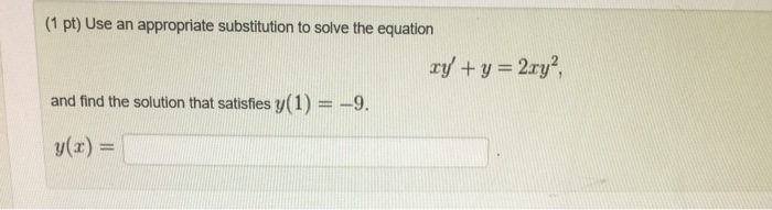 Solved Use an appropriate substitution to solve the equation | Chegg.com
