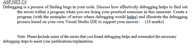 Solved ASP.NET C# Debugging is a process of finding bugs in | Chegg.com