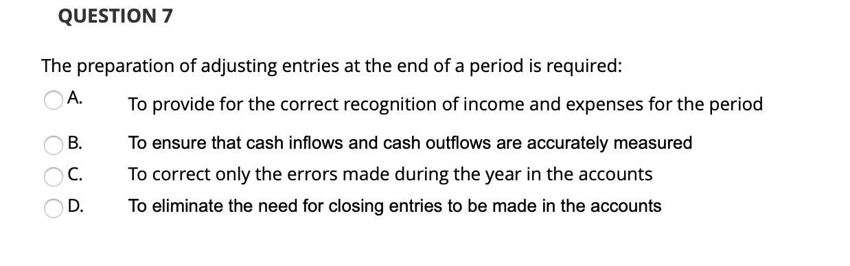 Solved QUESTION 7 The preparation of adjusting entries at | Chegg.com