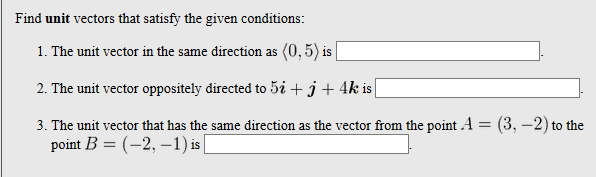 Solved Find unit vectors that satisfy the given conditions: | Chegg.com
