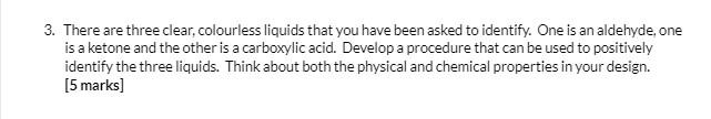 Solved 3. There are three clear, colourless liquids that you | Chegg.com